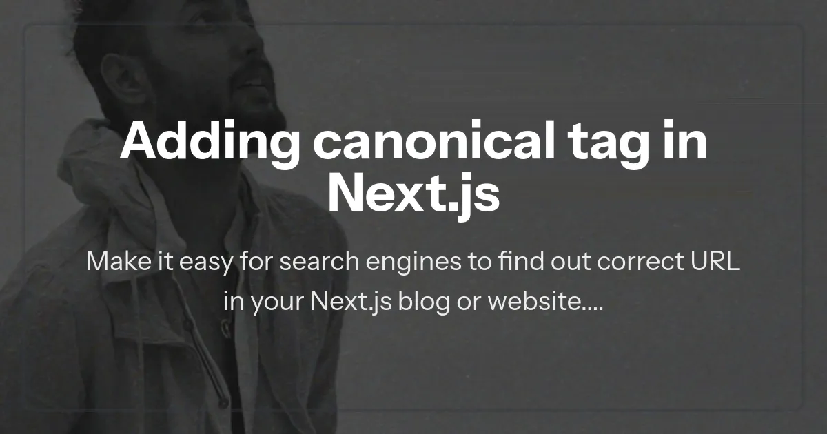 Adding canonical tag in Next.js - Rishi Mohan